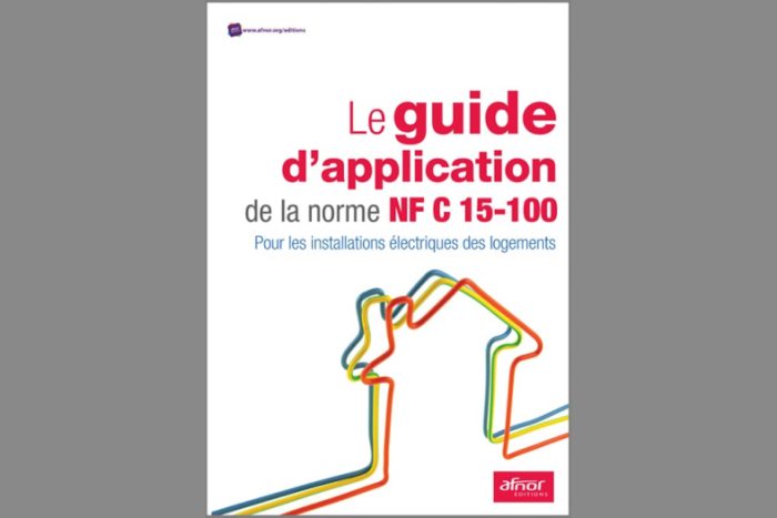 Installations électriques des logements : le guide d’application de la norme NF C 15-100 est ...